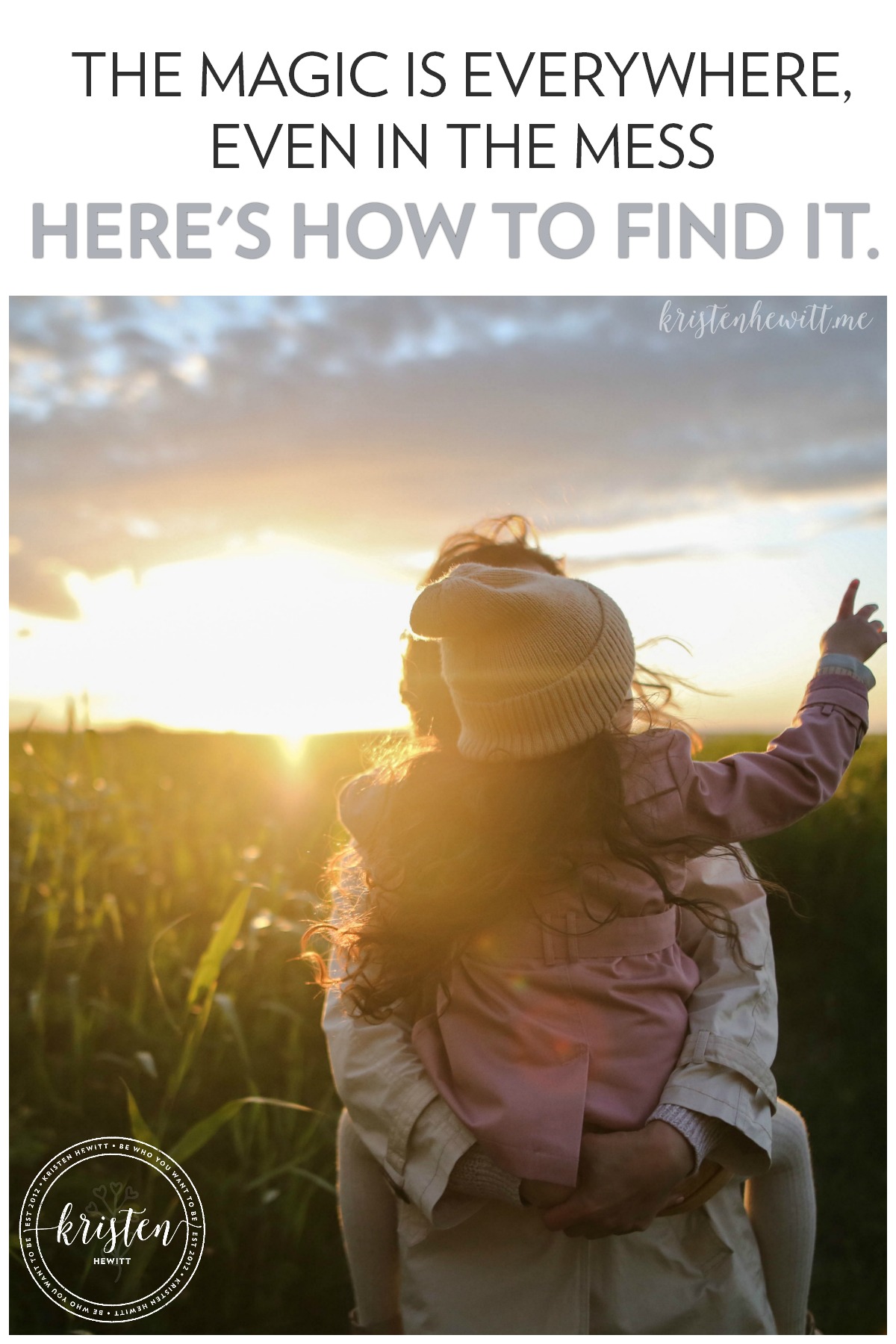 The Magic is Everywhere - Kristen Hewitt